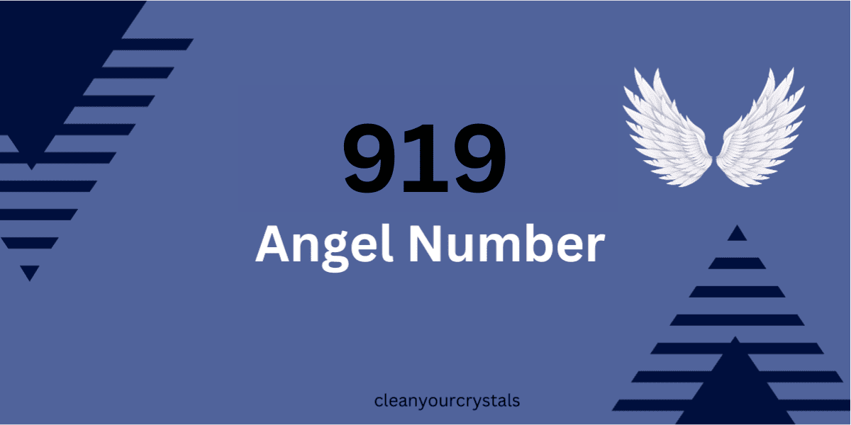 Angel Number 919 Meaning: Love, Life, New Beginnings - Clean Your Crystals