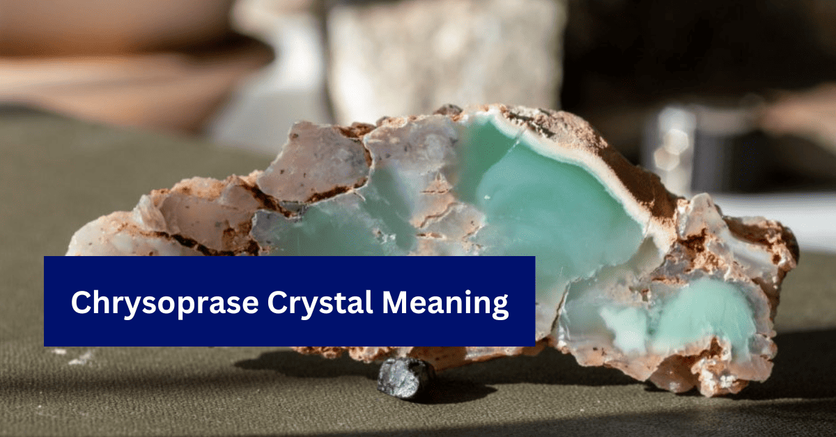 Chrysoprase Crystal Meaning Healing And Physical Properties