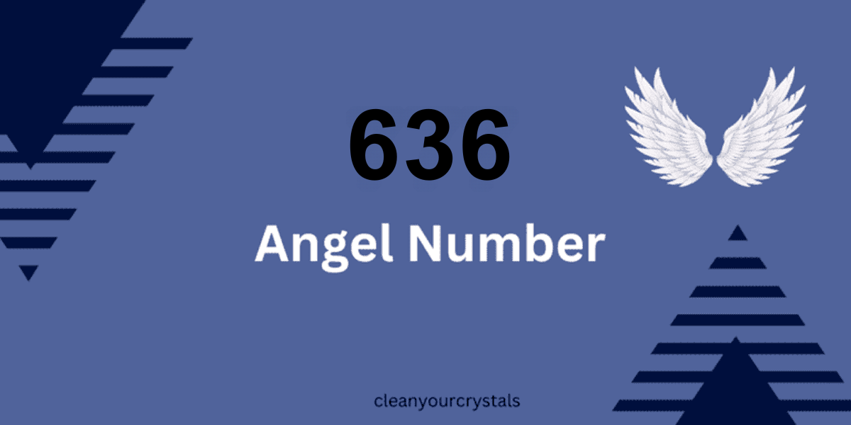 636 angel number meaning love - Clean Your Crystals