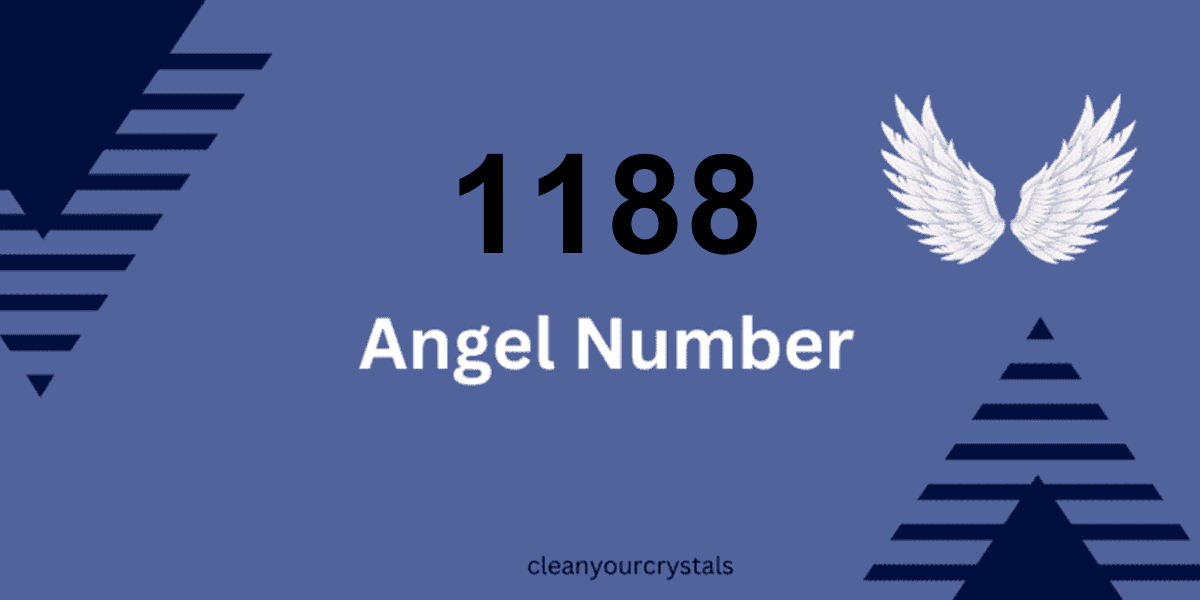 1188 angel number meaning - Clean Your Crystals